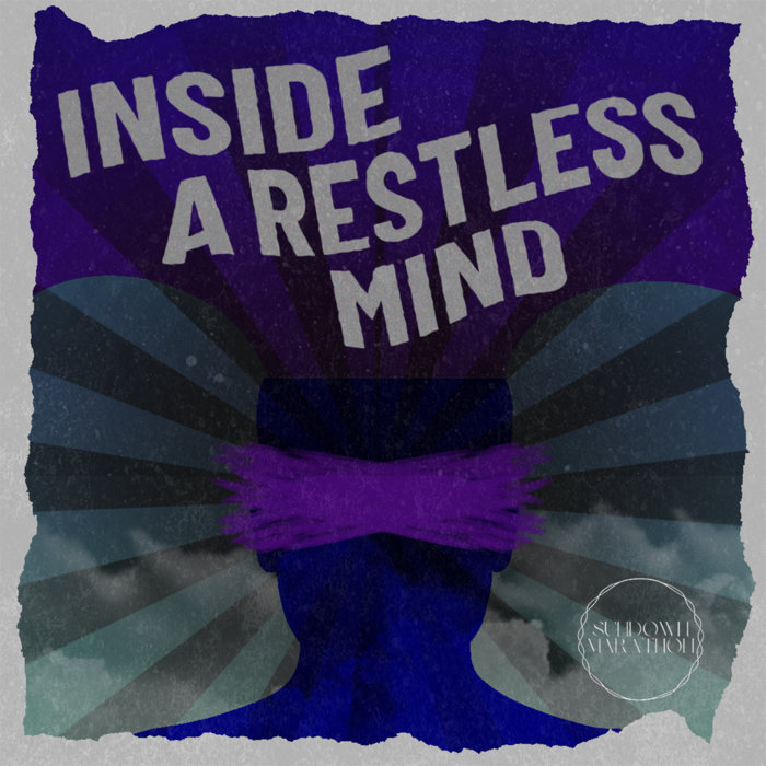 Inside A Restless Mind | Sundown Marathon
