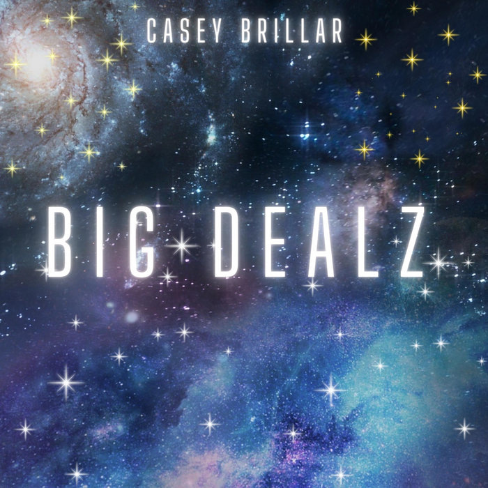 BIG DEALZ | Casey Brillar