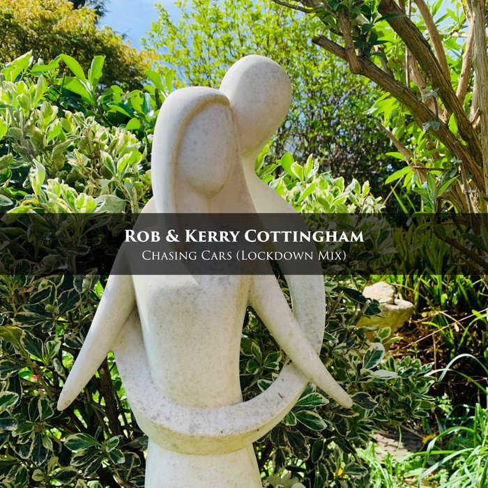 Chasing Cars (Lockdown Mix) | Rob Cottingham