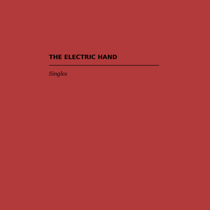 The Electric Hand Singles | The Electric Hand