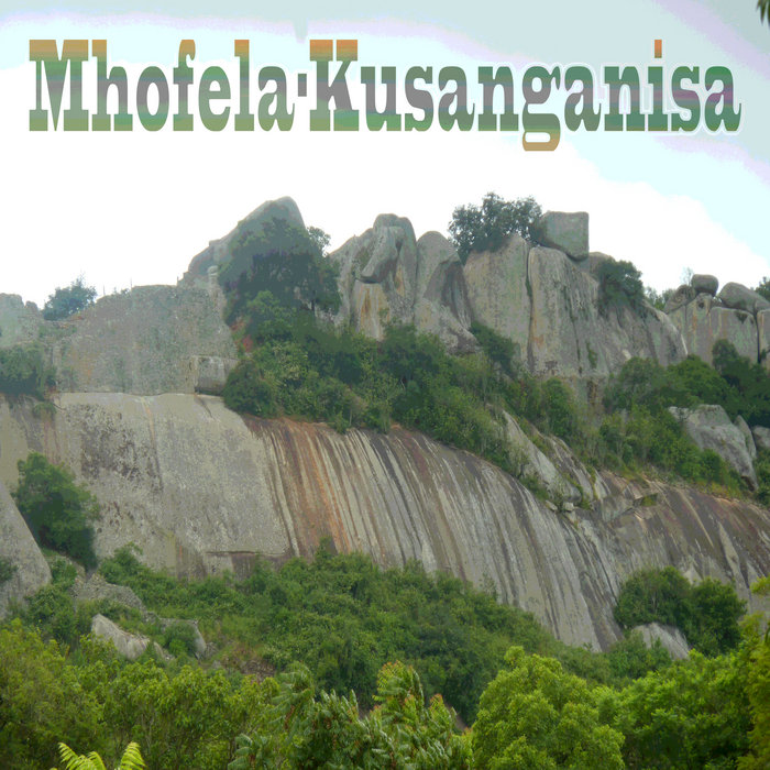 Kusanganisa | Mhofela, Musekiwa Chingodza, Bud Cohen | Mhofela