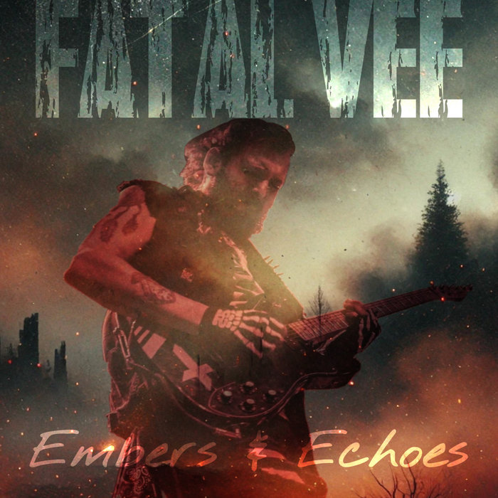 Embers & Echoes | Fatal Vee