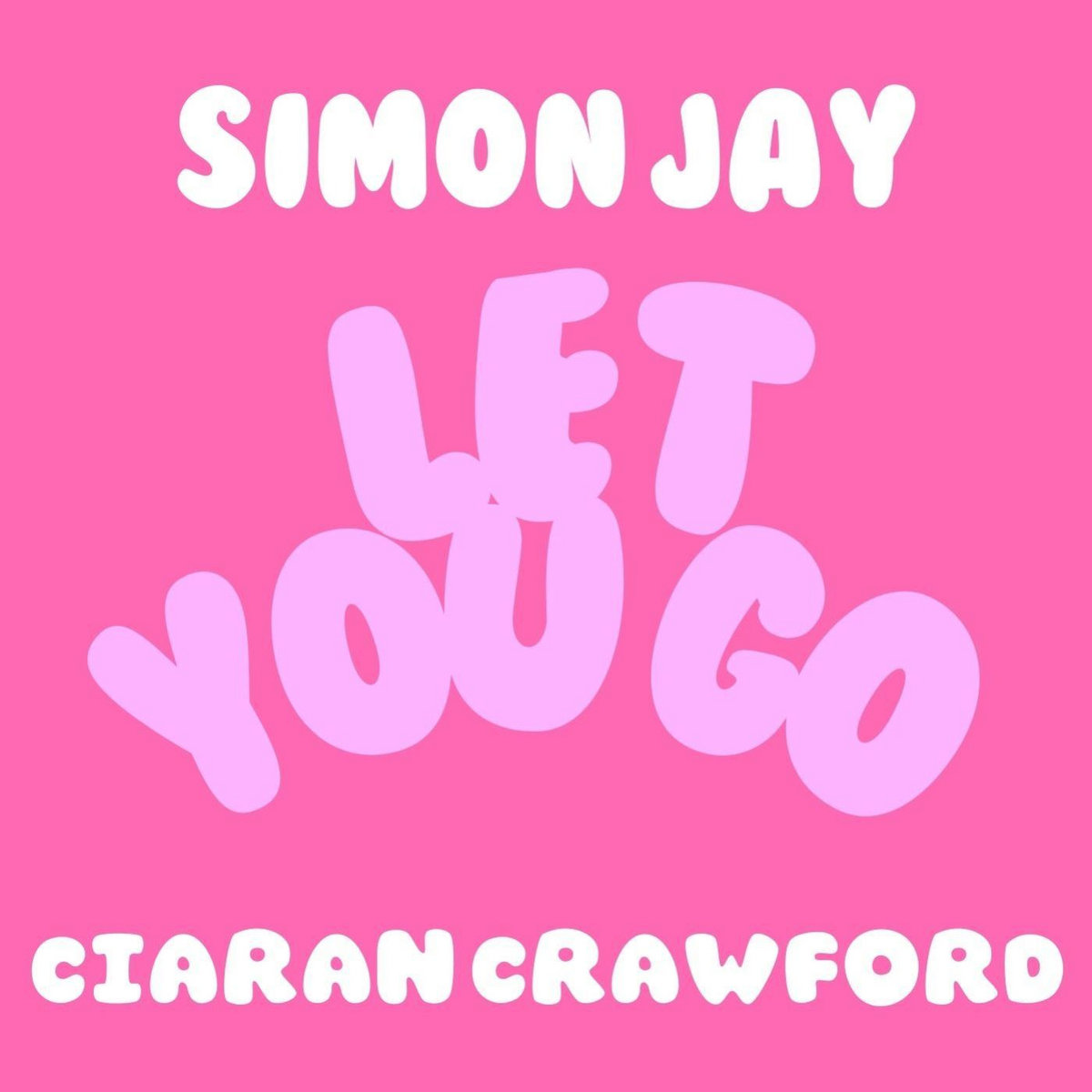 let you go (Simon Jay x Ciaran Crawford | Simon Jay