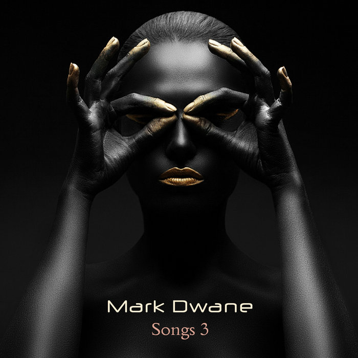 Songs 3 | Mark Dwane