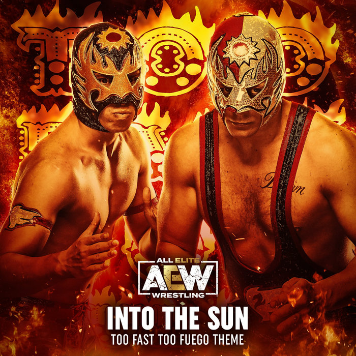 Into The Sun (Too Fast Too Fuego AEW Theme) | All Elite Wrestling