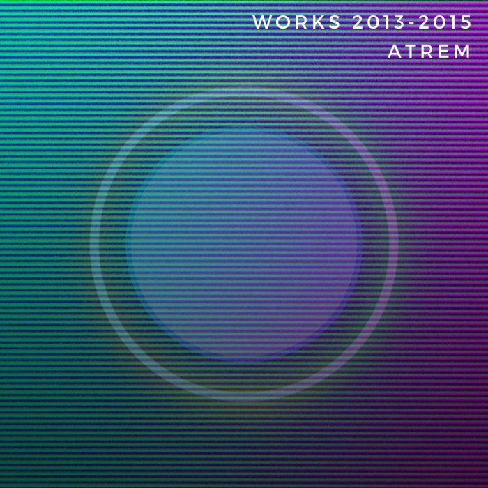 Works 2013-2015 | atrem