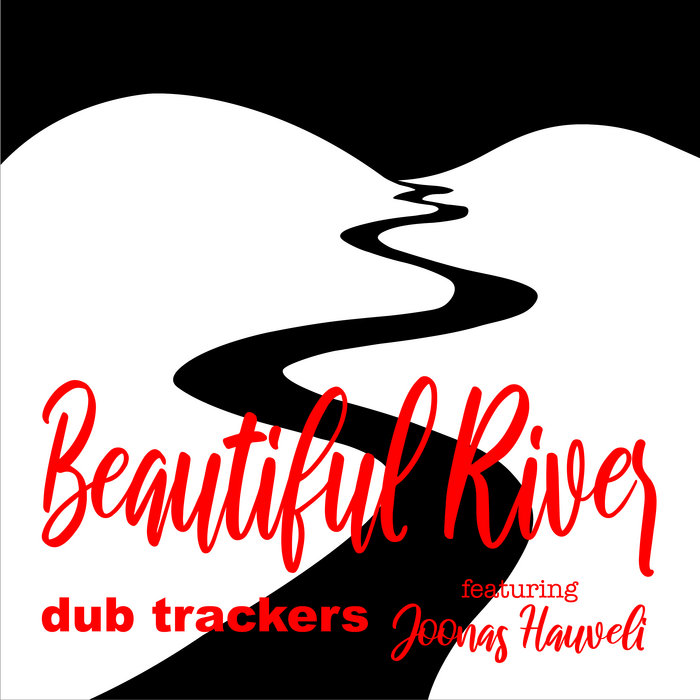 Beautiful River | dub trackers featuring Joonas Hauveli | dub trackers