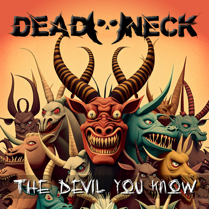 The Devil You Know | DEAD NECK