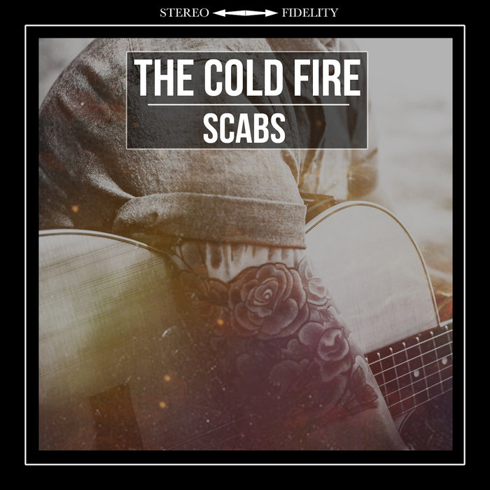 Scabs | THE COLD FIRE