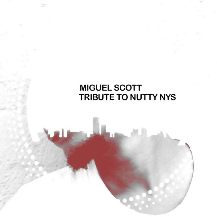 Miguel Scott- Tribute to Nutty Nys | Miguel Scott | Afrinative Soul Records