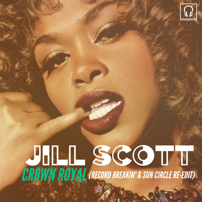 Crown Royal (Record Breakin' & Sun Circle Extended Re-edit) | Jill ...