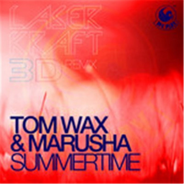 Summertime Laserkraft 3D Remix | Tom Wax
