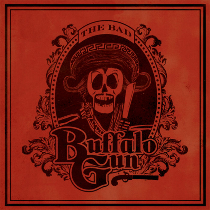 The Bad | Buffalo Gun