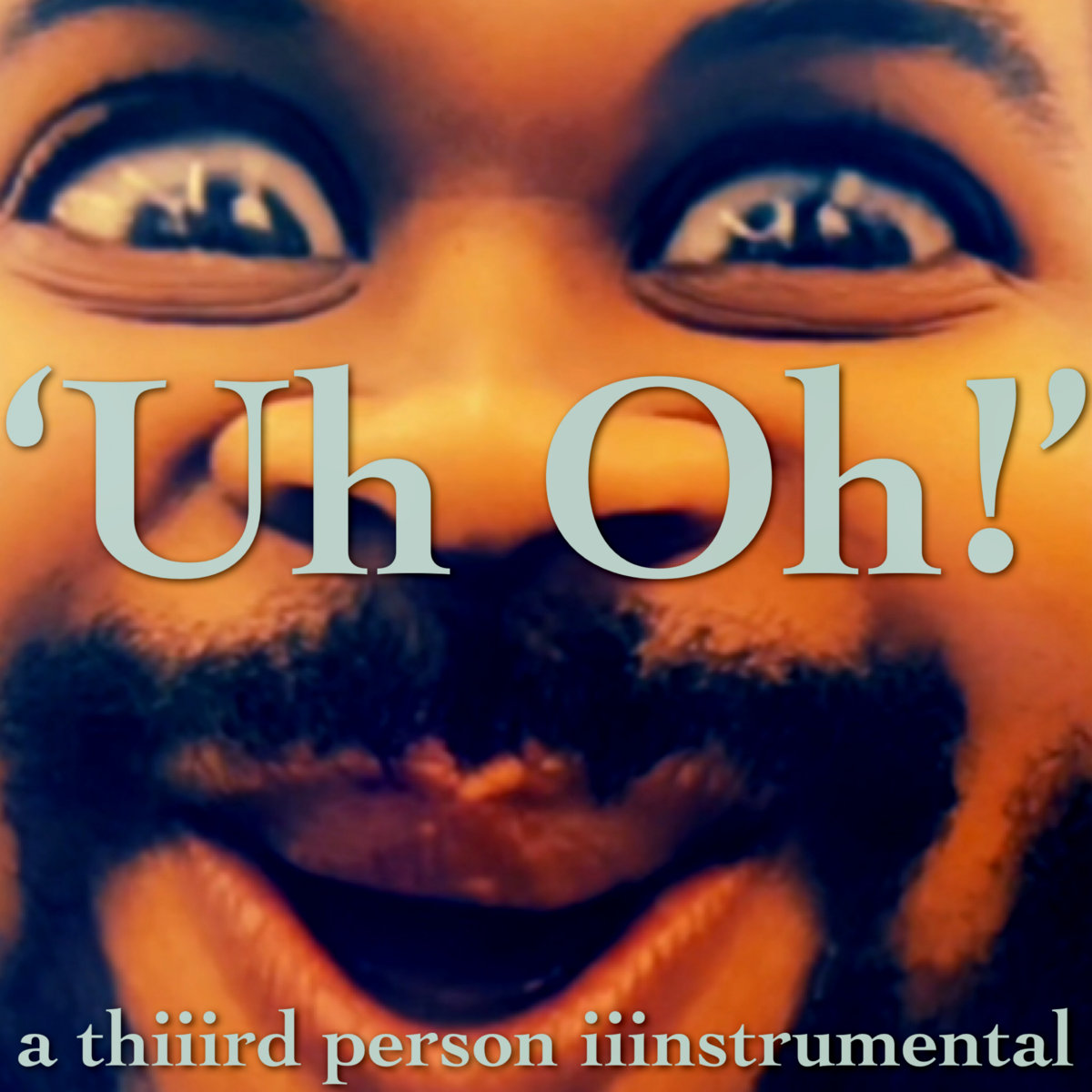 ‘Uh Oh!’ | ThIIIrd Person