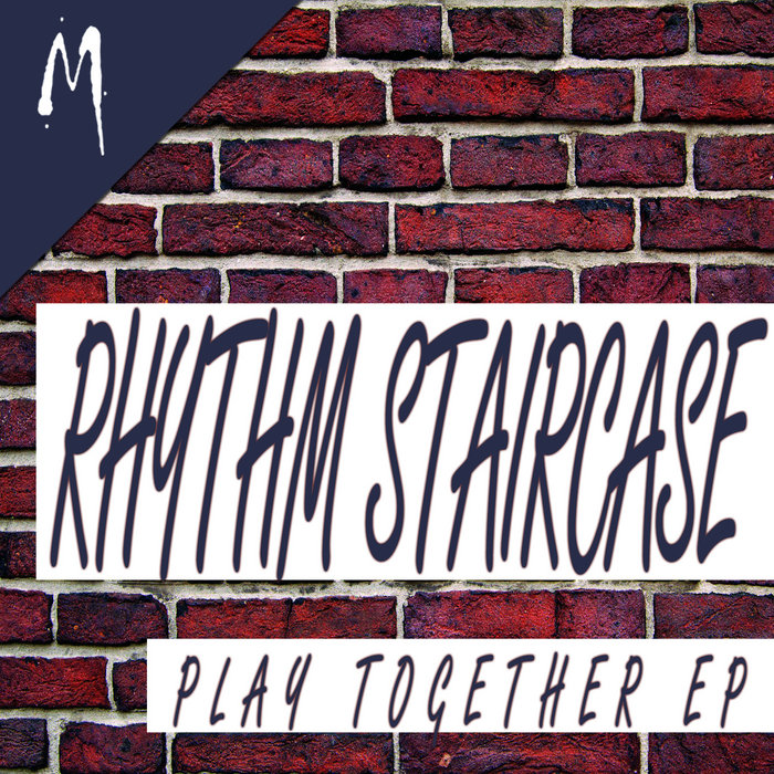 Rhythm Staircase - Play Together EP | Melodymathics