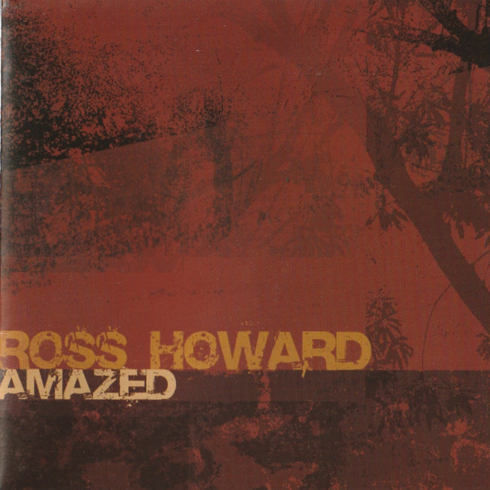 Amazed | Ross Howard