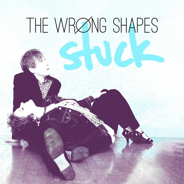Stuck | The Wrong Shapes