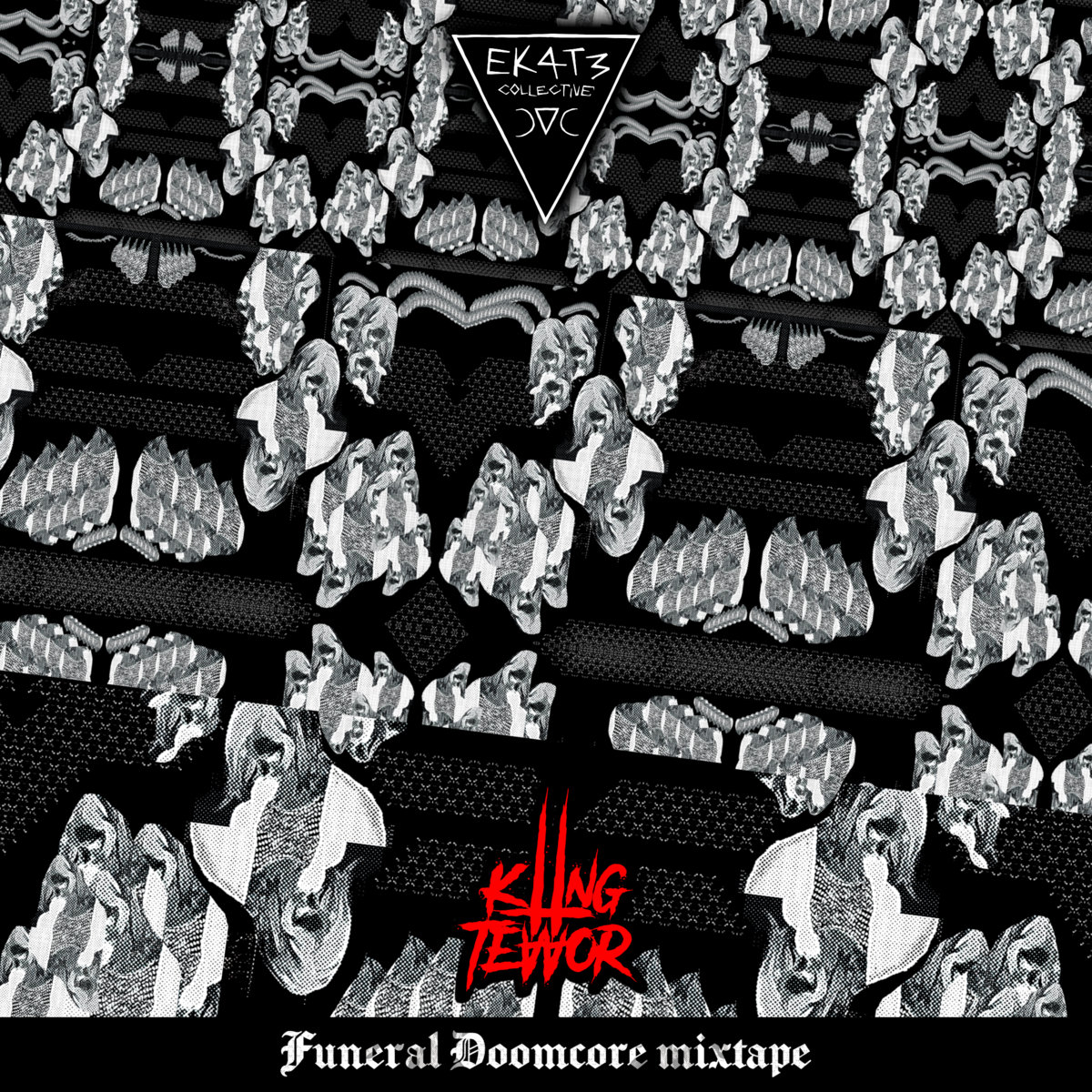 KIIng TevvoR - Funeral Doomcore mixtape | EK4T3 COLLECTIVE