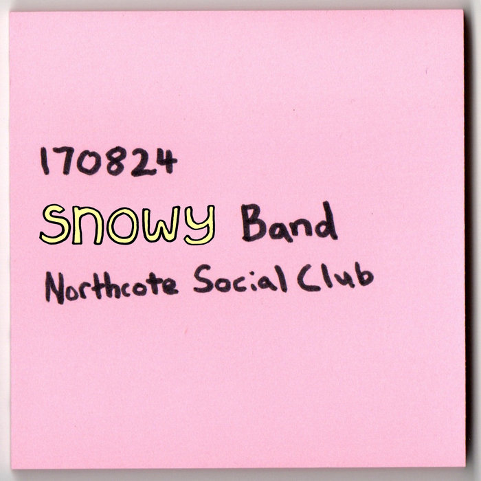 170824 - Snowy Band - Northcote Social Club | Snowy Band | Snowy