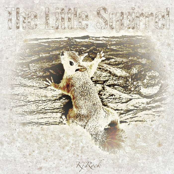 The Little Squirrel | KjRock