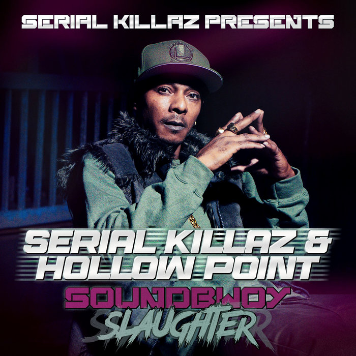Soundbwoy Slaughter | Serial Killaz Feat. Hollowpoint | Serial Killaz
