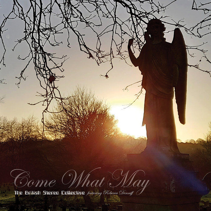Come What May | The British Stereo Collective