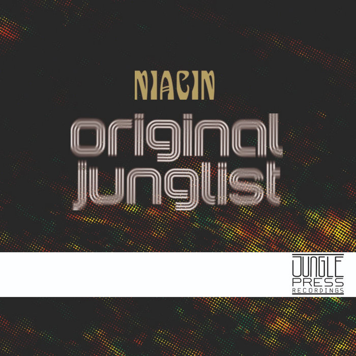 Original Junglist | Niacin | JunglePressRecordings