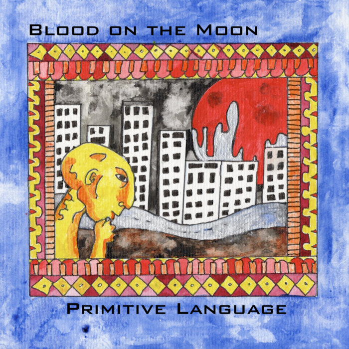 Blood on the Moon | Primitive Language