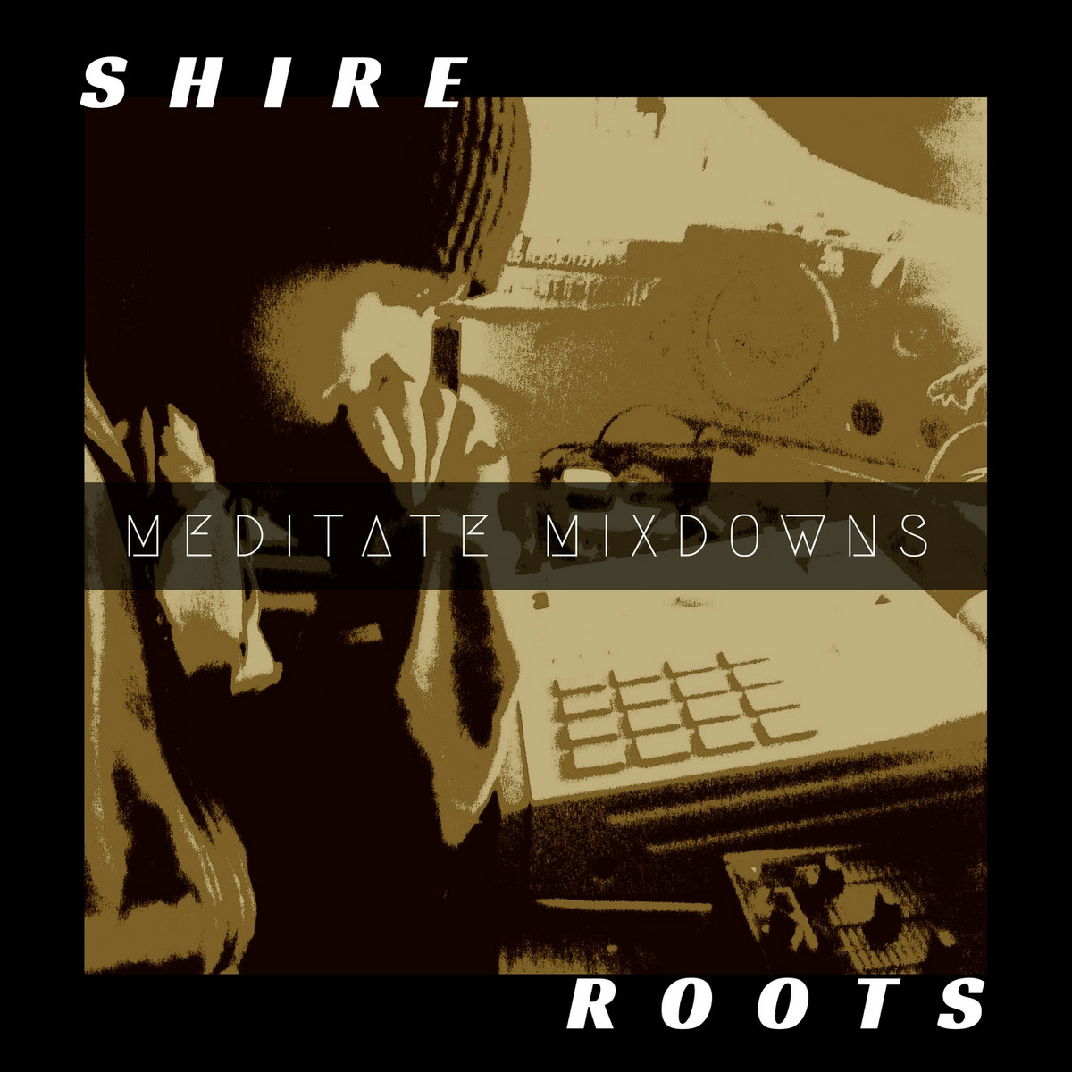 Meditate Mixdowns - FREE ALBUM | Shire Roots