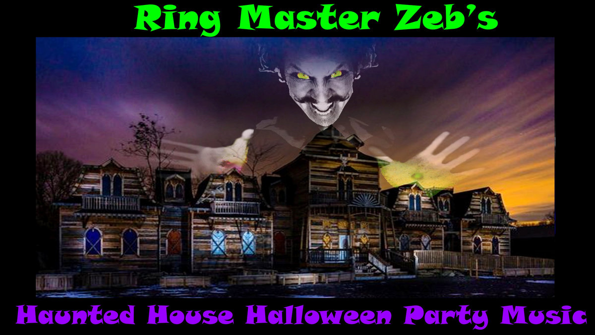 Ringmaster Zeb's Haunted House Halloween Party Music | Ringmaster Zeb