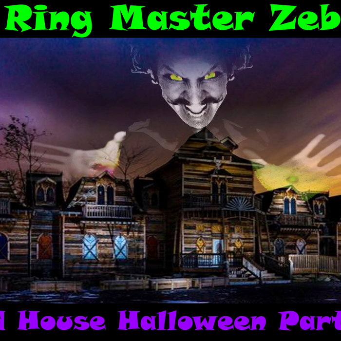 Ringmaster Zeb's Haunted House Halloween Party Music | Ringmaster Zeb