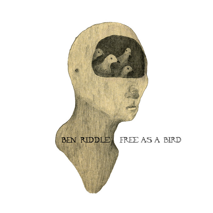 Free As A Bird | Ben Riddle