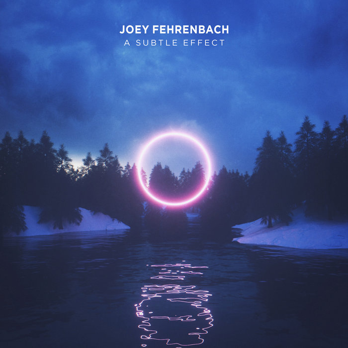 A Subtle Effect | Joey Fehrenbach
