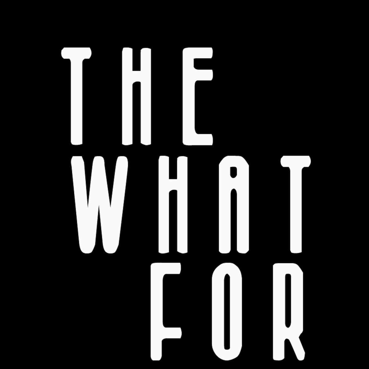 Demo | The What-For