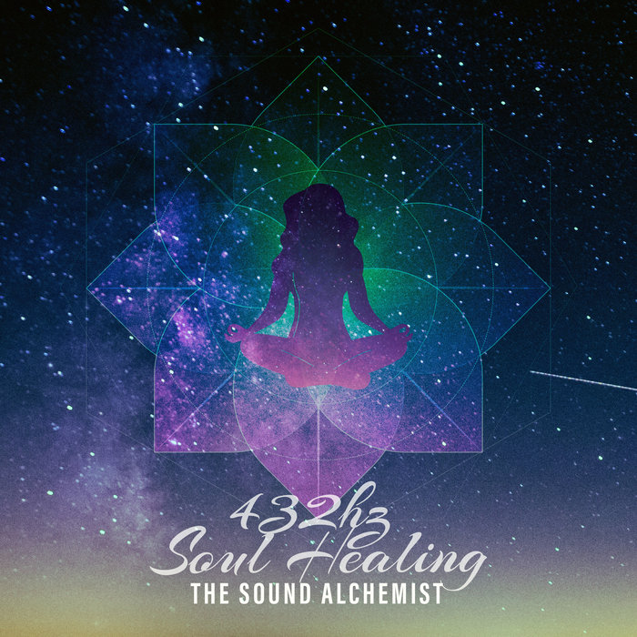 432Hz Soul Healing | The Sound Alchemist