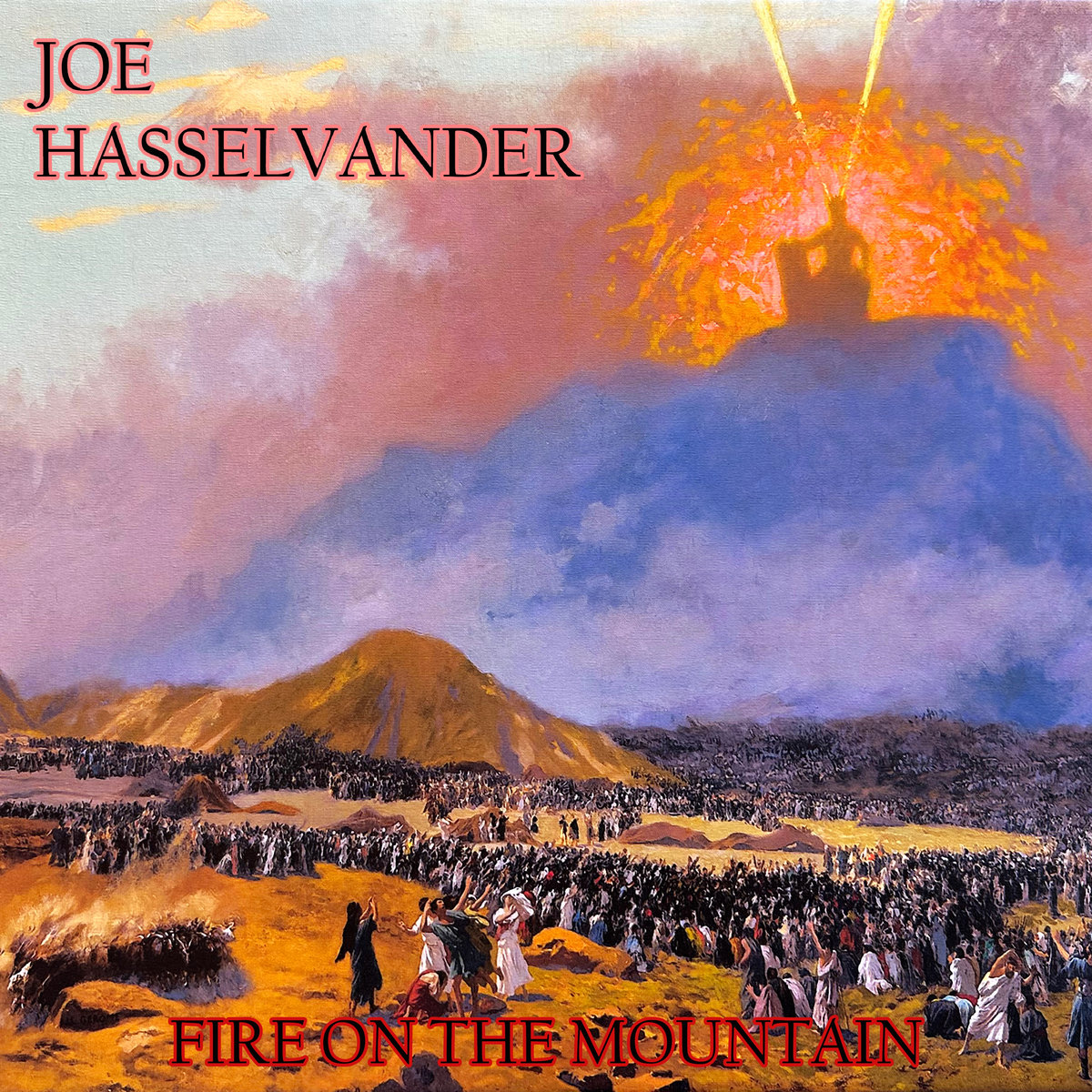 FIRE ON THE MOUNTAIN | Joe Hasselvander | Savant Guarde Records