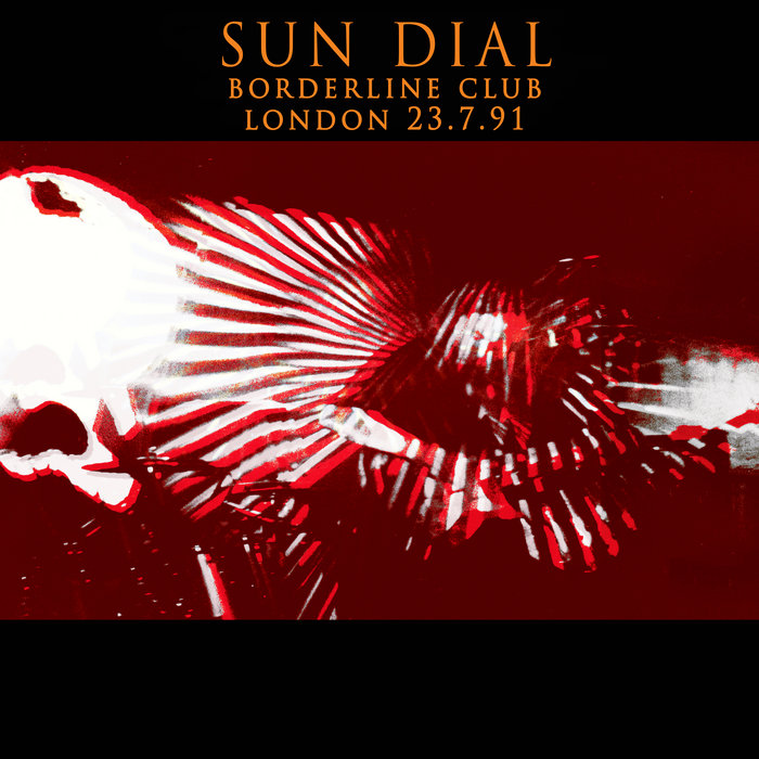 Borderline Club London 23.7.91 | Sun Dial