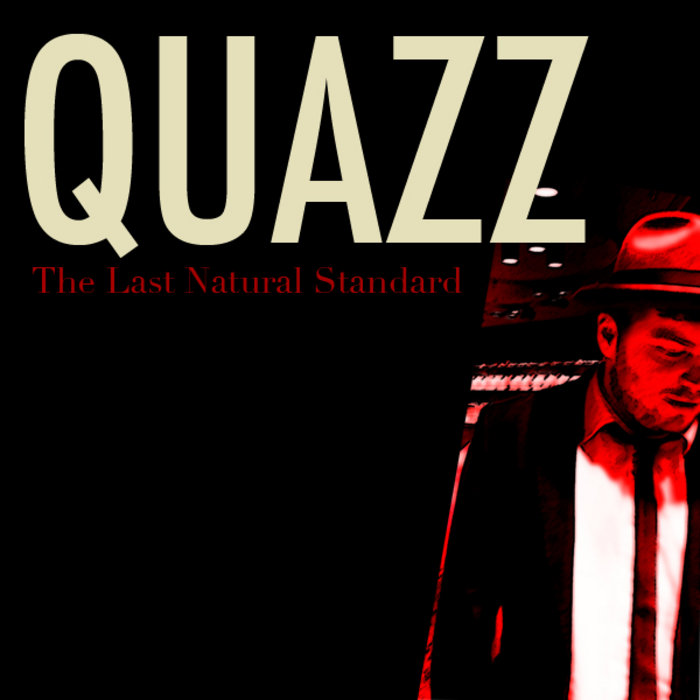 The Last Natural Standard | Quazz Beatz