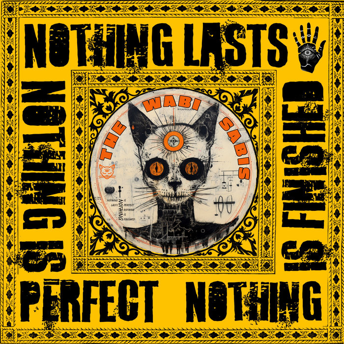 Nothing Lasts, Nothing Is Perfect, Nothing Is Finished | The Wabi Sabis