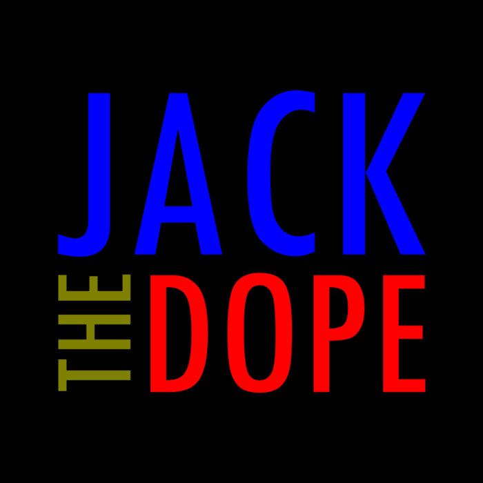 Jack the Dope Theme, ver.1, track 1 | Jack the Dope