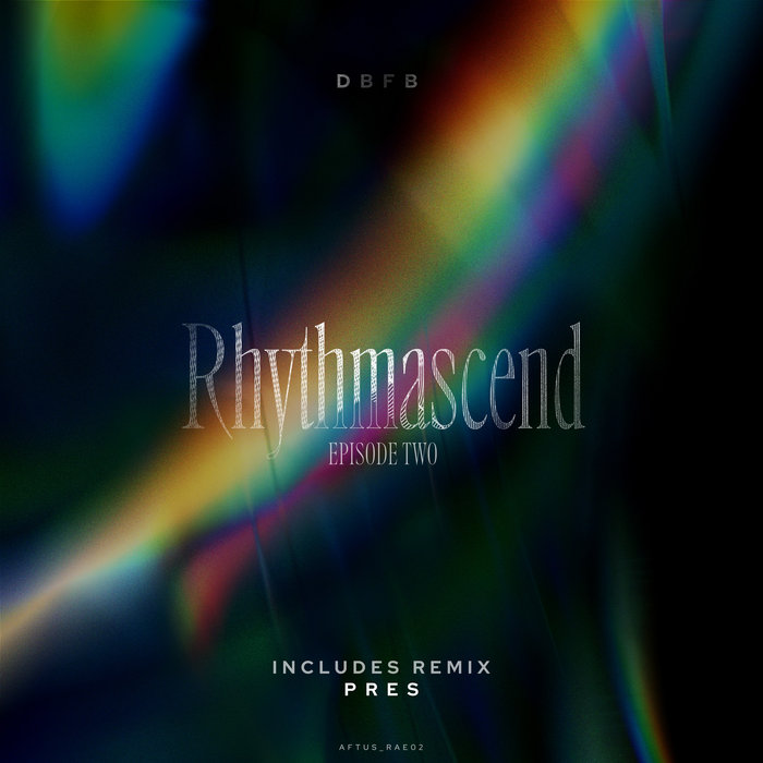DBFB - Rhythmascend Episode Two | After Us