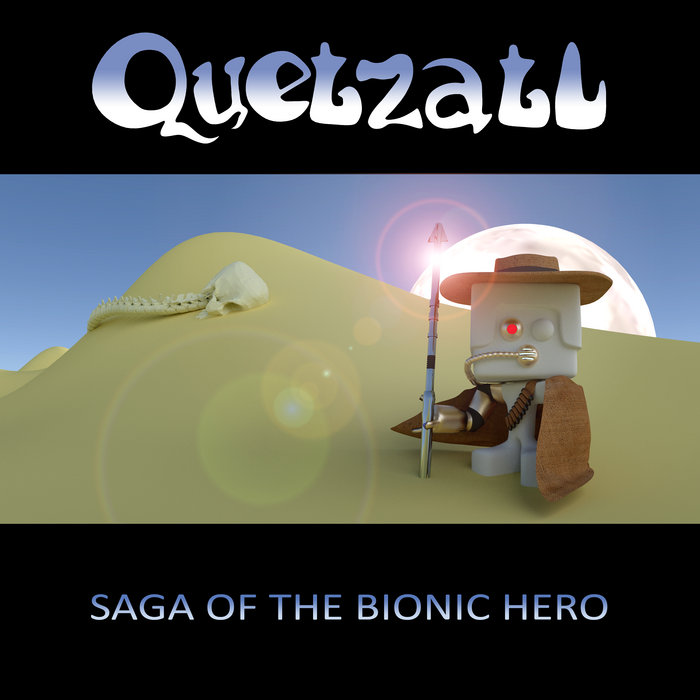 Saga of The Bionic Hero | Quetzatl