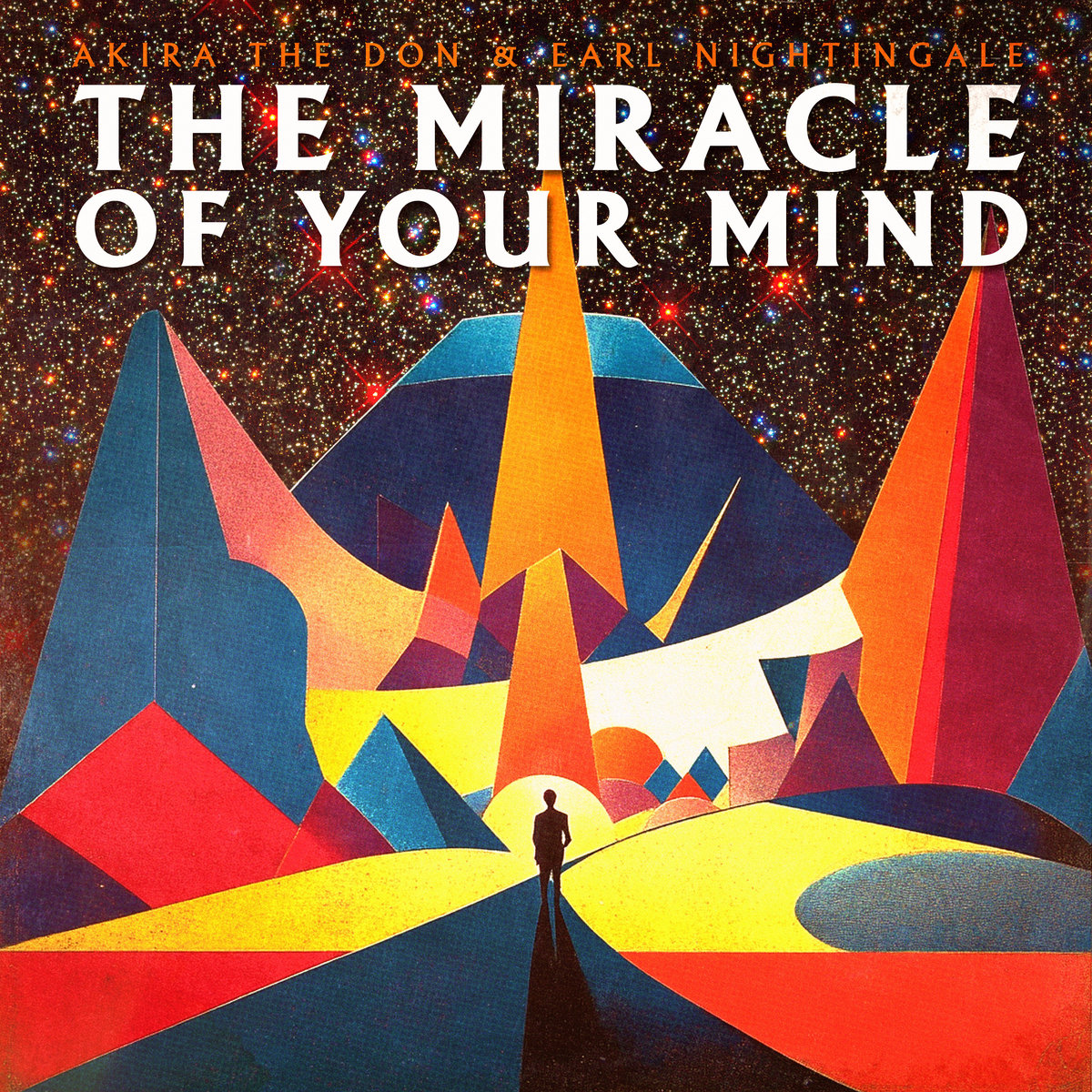 THE MIRACLE OF YOUR MIND | Akira The Don, Earl Nightingale | Akira The Don