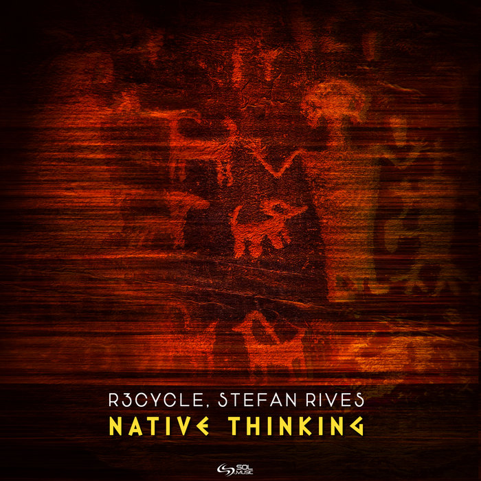 Native Thinking | R3cycle & Stefan Rives (Sol Music) | Sol Music