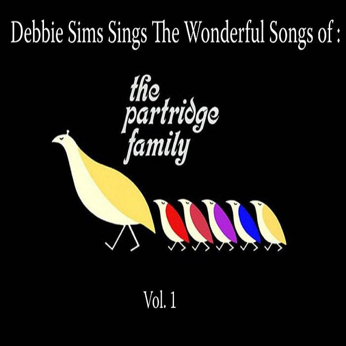 Debbie Sims Sings the Wonderful Songs of the Partridge Family Vol. 1 ...