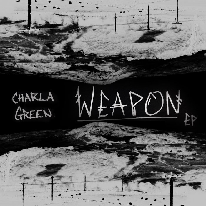 Weapon EP | Charla Green