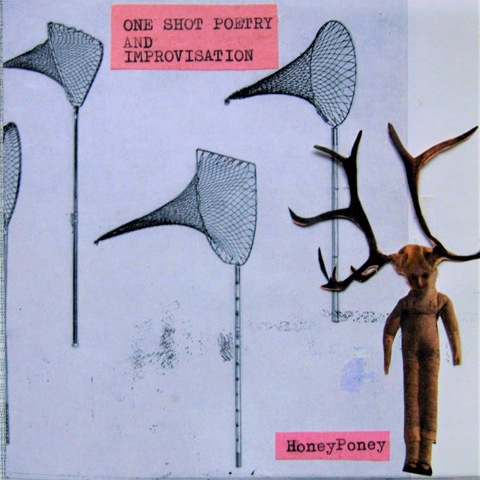 One shot poetry and improvisation | HoneyPoney