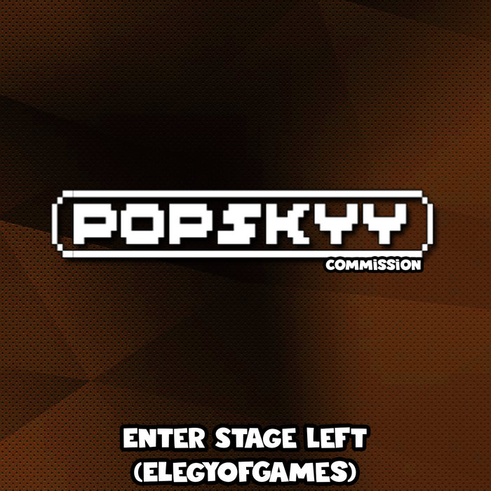 Enter Stage Left | Popskyy