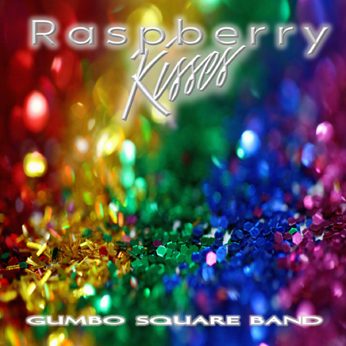 Raspberry Kisses (Single) | Gumbo Square Band