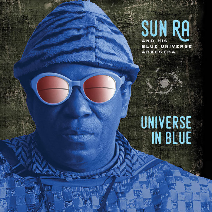Universe in Blue | Sun Ra & His Blue Universe Arkestra | Sun Ra